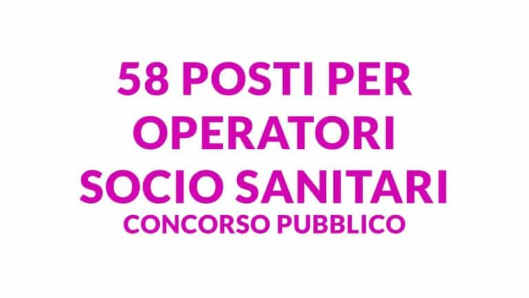 58 posti per OSS concorso pubblico 2024 uscito in GAZZETTA