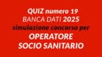 Quiz numero 19 BANCA DATI simulazione concorso per OSS 2025 ...
