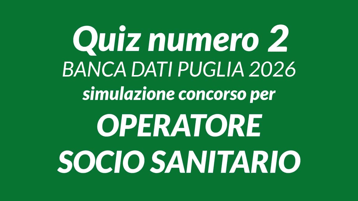 Quiz numero 4 BANCA DATI concorso oss 1000 posti PUGLIA